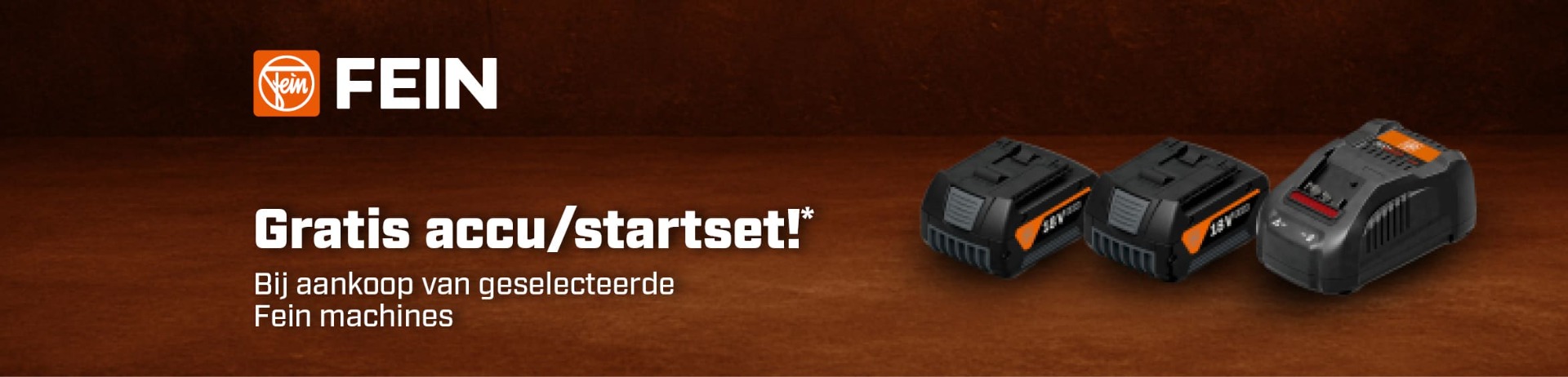 Fein | Gratis Accu!*